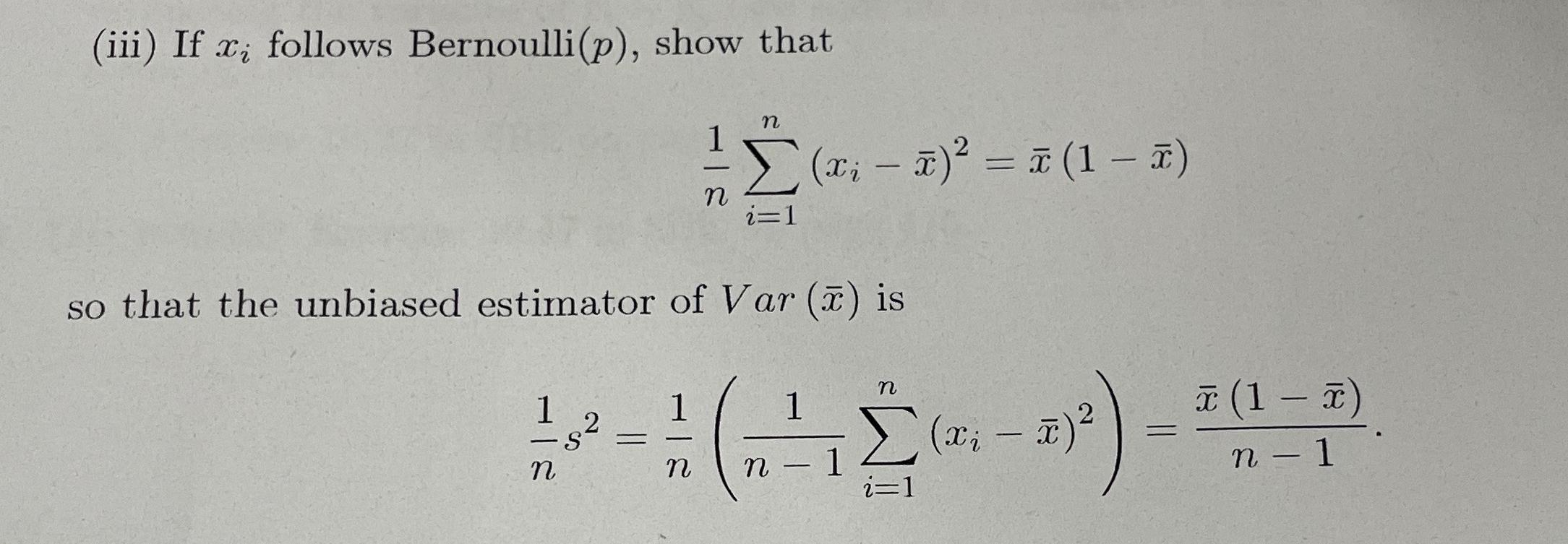 Solved (iii) ﻿If xi ﻿follows Bernoulli(p), ﻿show | Chegg.com