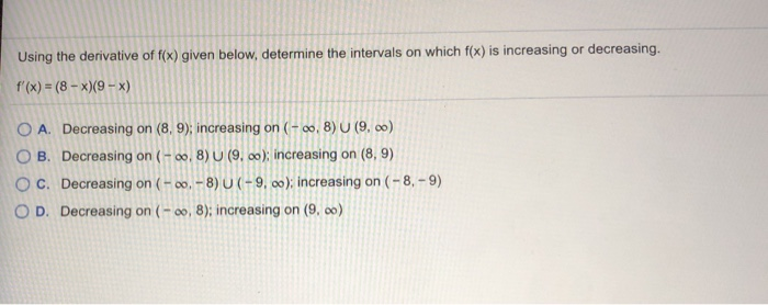 Solved Using the derivative of f(x) given below, determine | Chegg.com