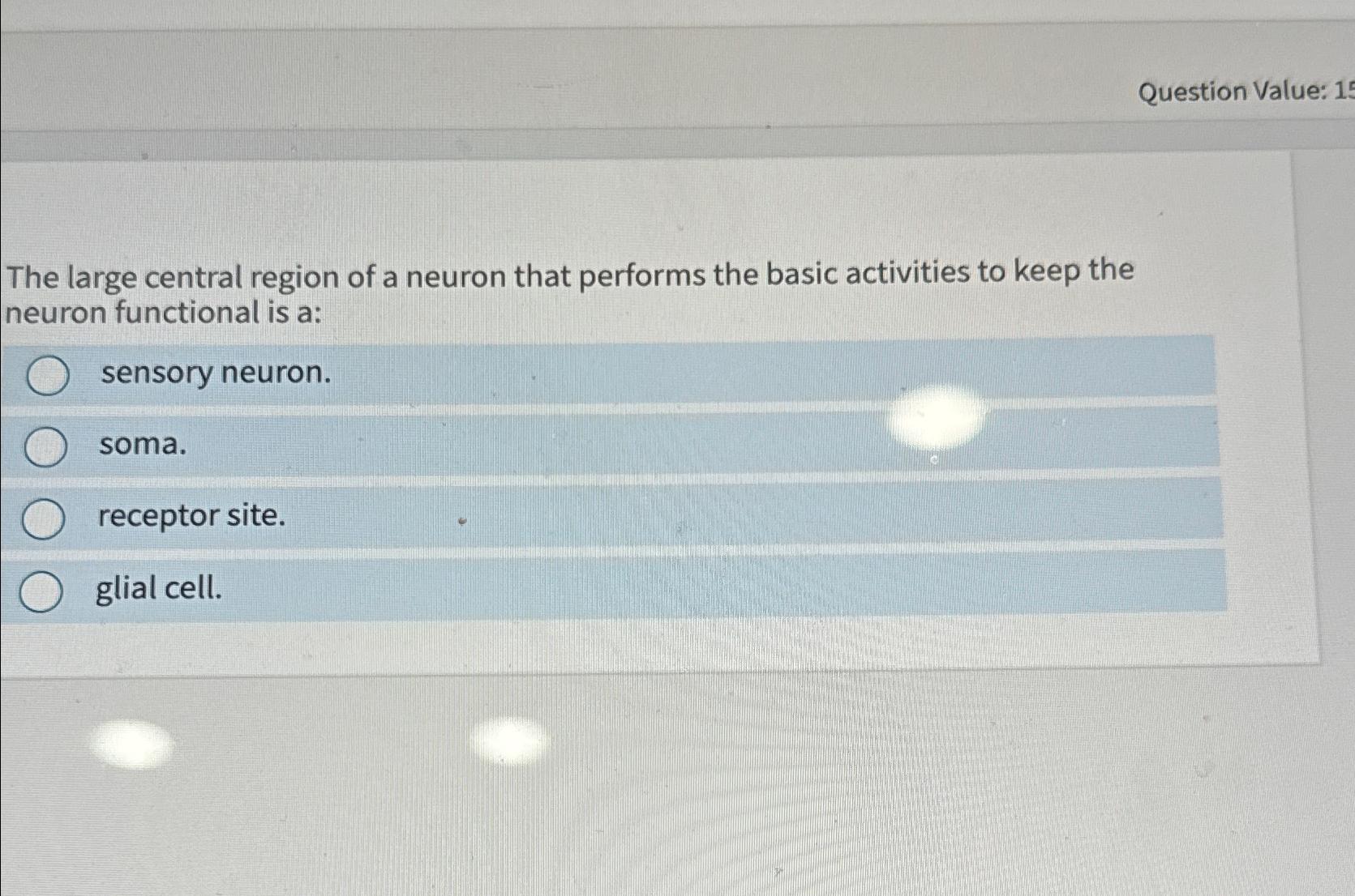 Solved Question Value: 1The large central region of a neuron | Chegg.com