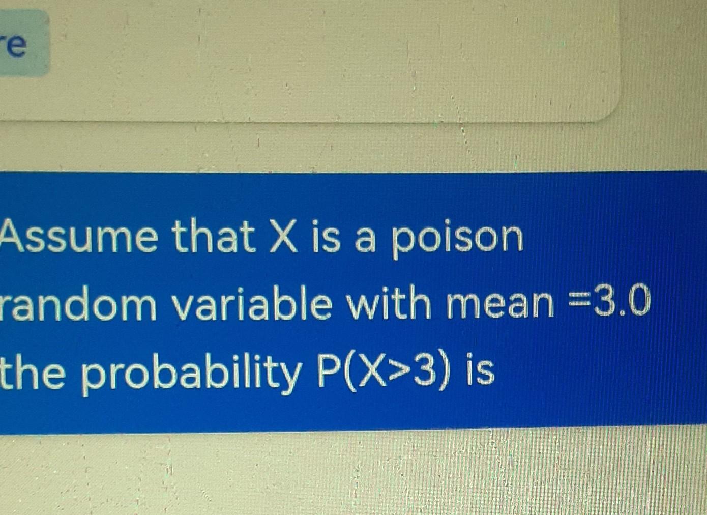 Solved Assume that X is a poison random variable with mean | Chegg.com