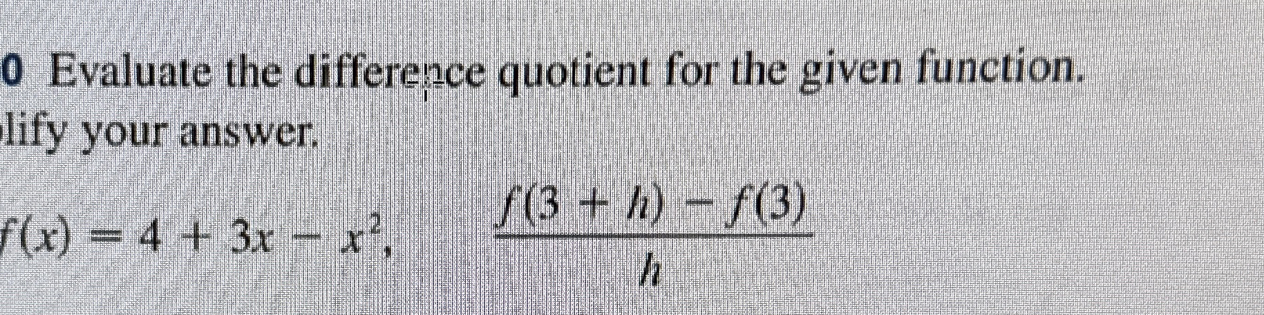 Solved 0 ﻿Evaluate the difference quotient for the given | Chegg.com