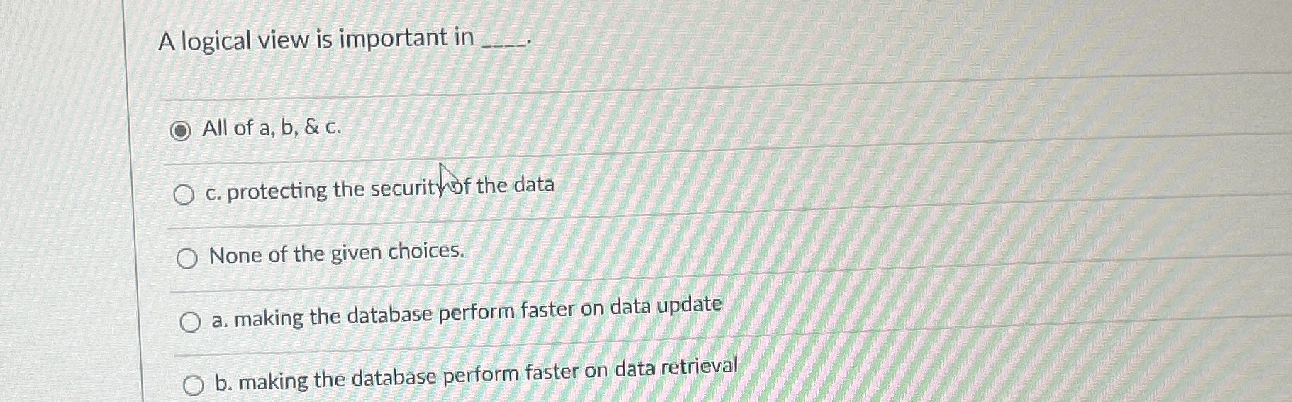 Solved A logical view is important in q, .All of a,b,&c.c. | Chegg.com