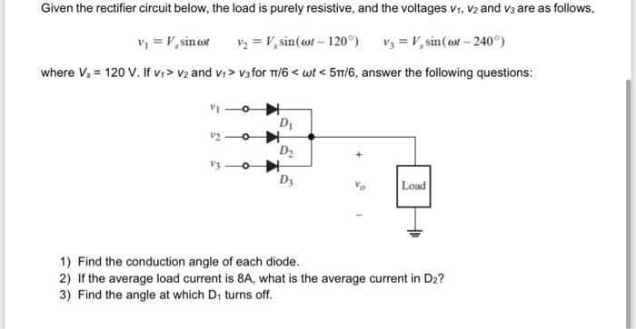 Solved Given the rectifier circuit below, the load is purely | Chegg.com