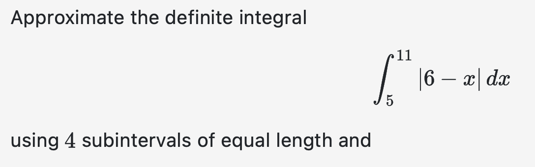 Solved Approximate the definite integral∫511|6-x|dxusing 4 | Chegg.com