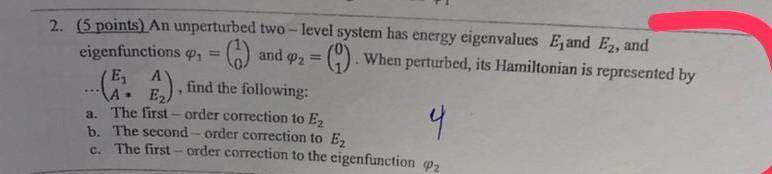 Solved 2. (5 points) An unperturbed two-level system has | Chegg.com