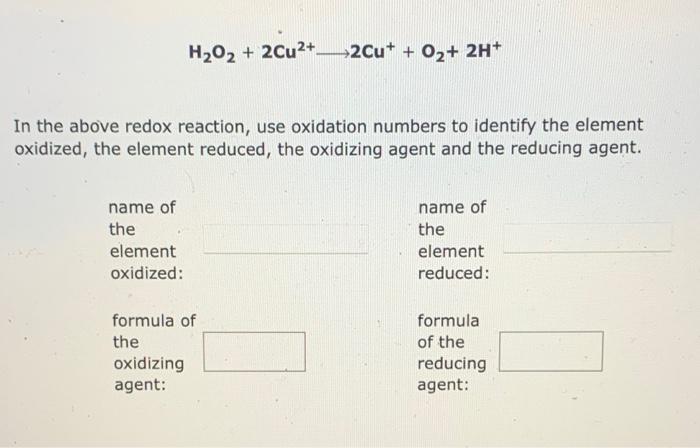 Solved H2O2 + 2Cu2+—2Cu+ + O2+ 2H+ In the above redox | Chegg.com