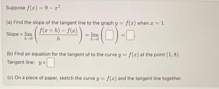 Solved Suppose f(x)=9−x2. (a) Find the slope of the tangent | Chegg.com