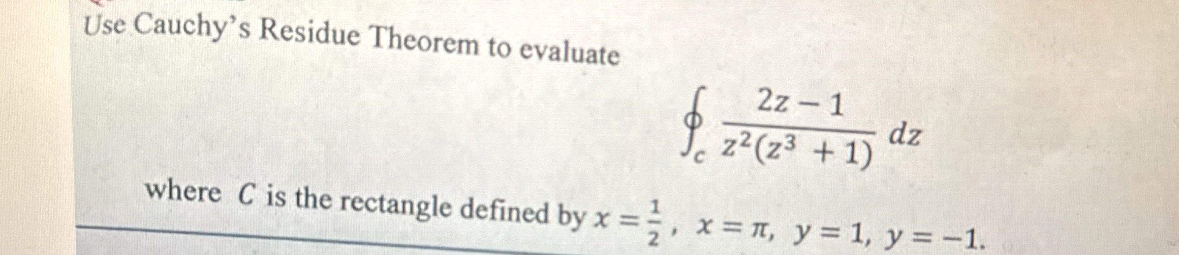 Use Cauchy's Residue Theorem to | Chegg.com Use Cauchy's Residue Theorem to | Chegg.com