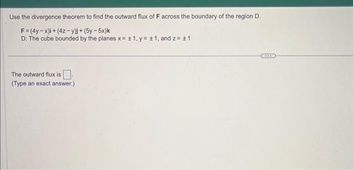 Solved Use the divergence theorem to find the outward flux | Chegg.com