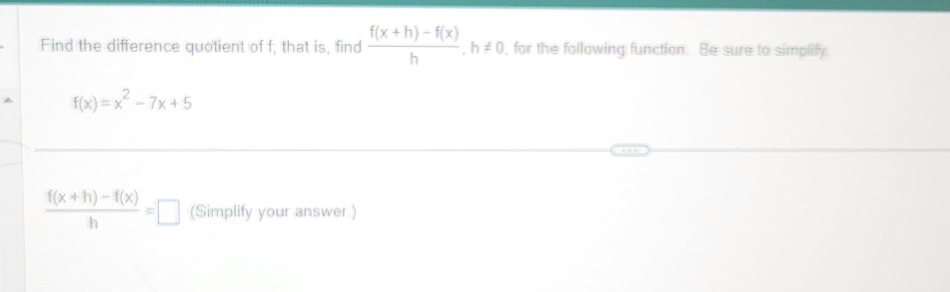 Solved Find the difference quotient of f, that is, find | Chegg.com