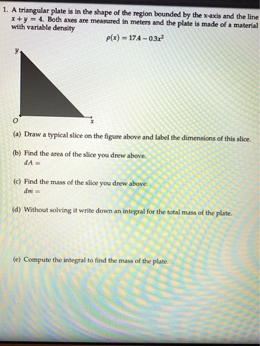 Solved 1. A triangular plate is in the shape of the region | Chegg.com
