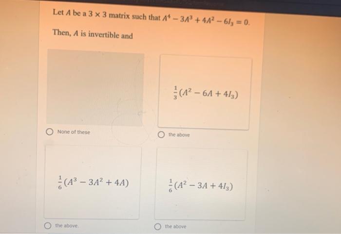 Solved Let A be a 3 x 3 matrix such that A* - 3A + 4A2 - 61, | Chegg.com