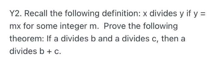 Solved Y2. Recall the following definition: x divides y if y | Chegg.com