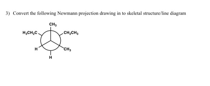 Solved 3) Convert the following Newmann projection drawing | Chegg.com