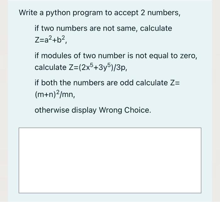 Solved Write a python program to accept 2 numbers, if two | Chegg.com