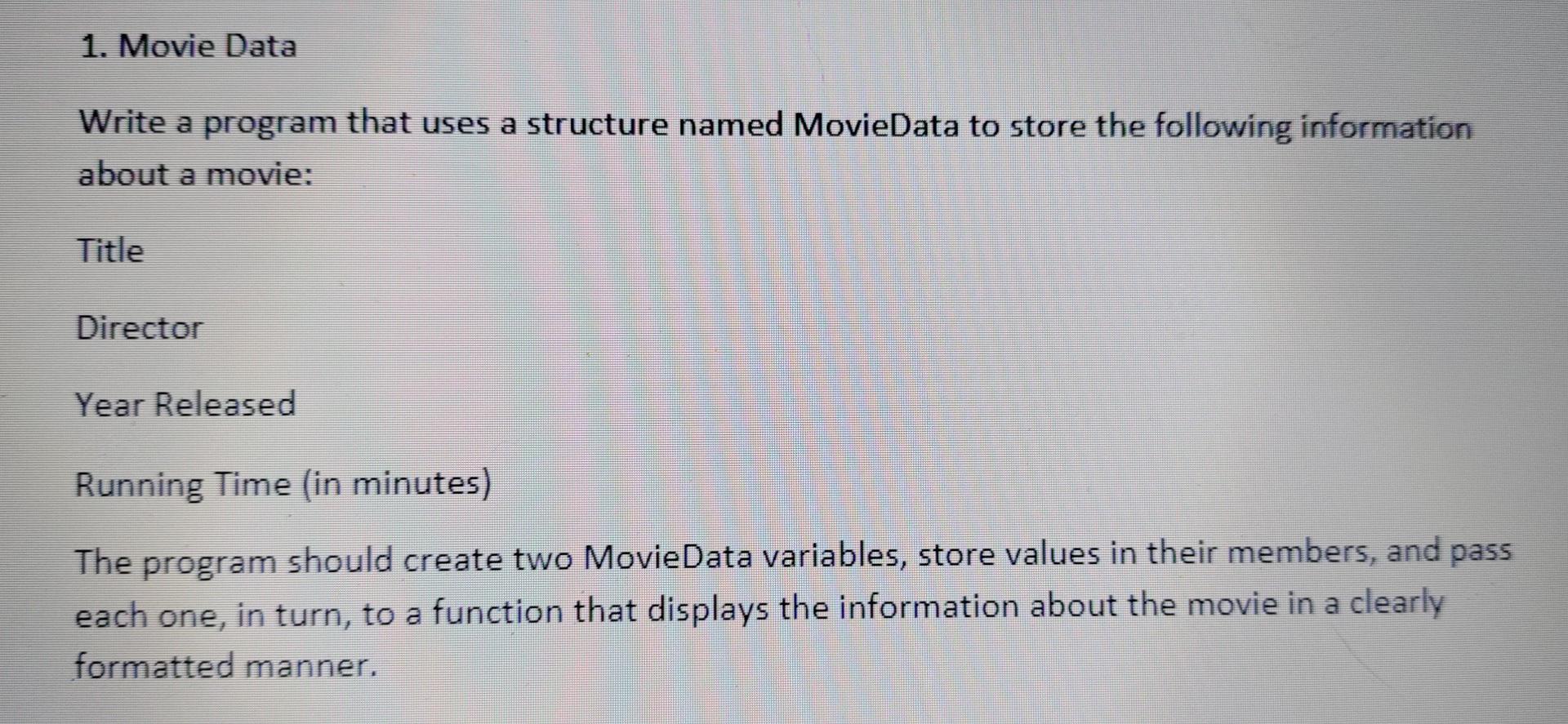 Solved 1. Movie Data Write a program that uses a structure | Chegg.com