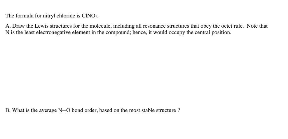 Solved The formula for nitryl chloride is CINO2. A. Draw the | Chegg.com