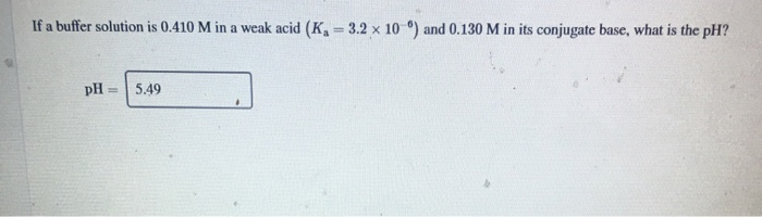 Solved If a buffer solution is 0.410 M in a weak acid (K= | Chegg.com