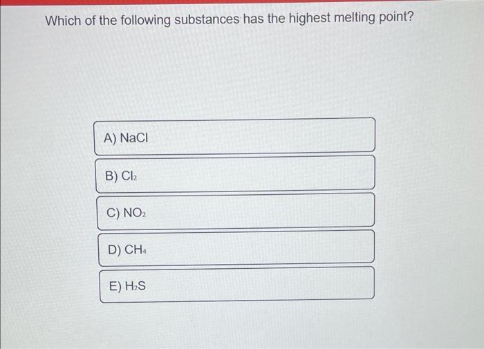 Solved Which of the following substances has the highest | Chegg.com
