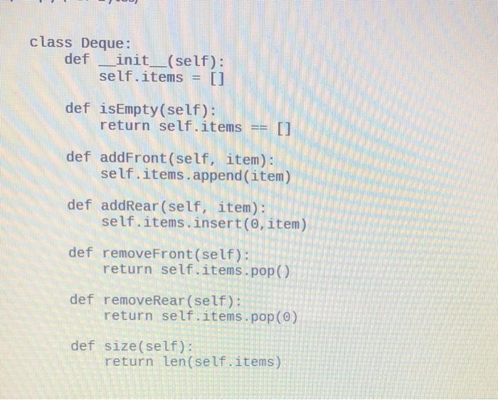 class Deque: def init__(self): self.items = [] def | Chegg.com