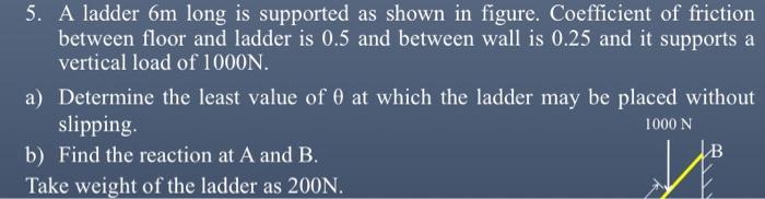 Solved 5. A ladder 6 m long is supported as shown in figure. | Chegg.com