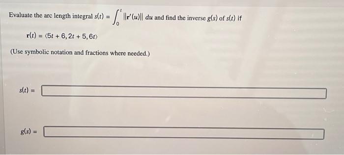 Solved Evaluate the arc length integral s(t)=∫0t∥r′(u)∥du | Chegg.com