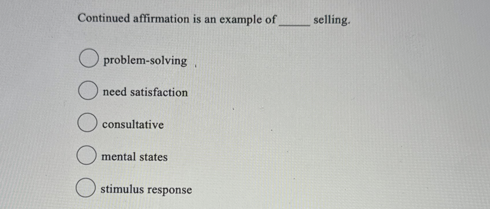 Solved Continued affirmation is an example of | Chegg.com