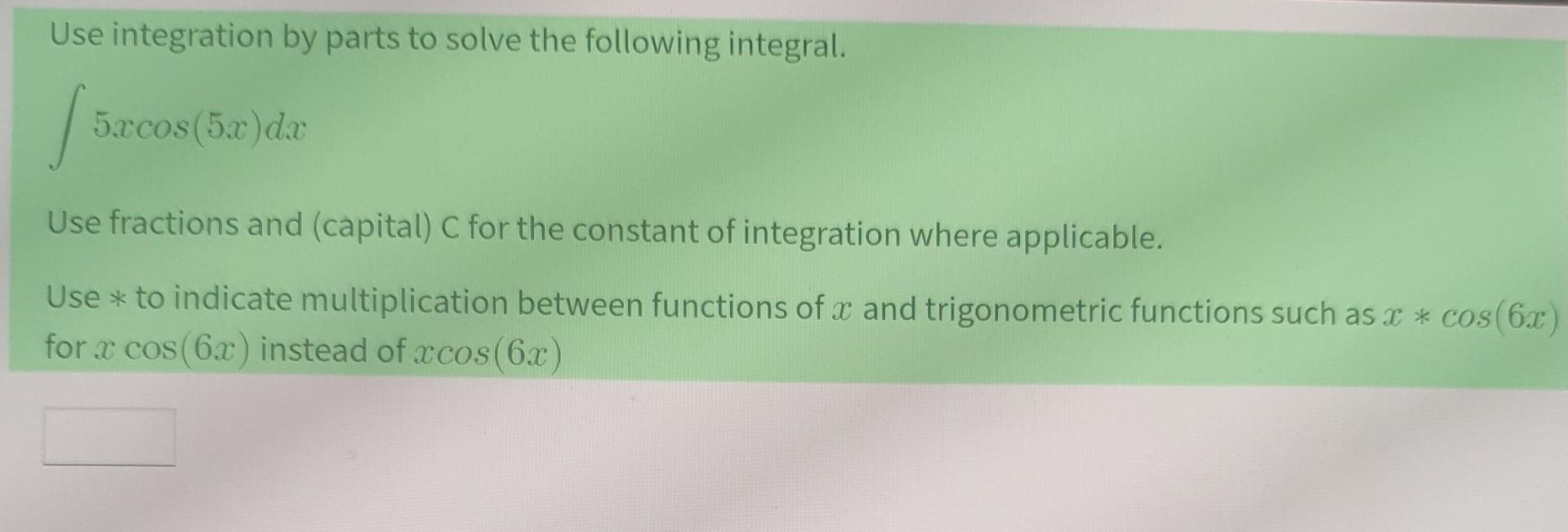 Solved Use integration by parts to solve the following | Chegg.com