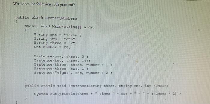 Solved What does the following code print out? public class | Chegg.com