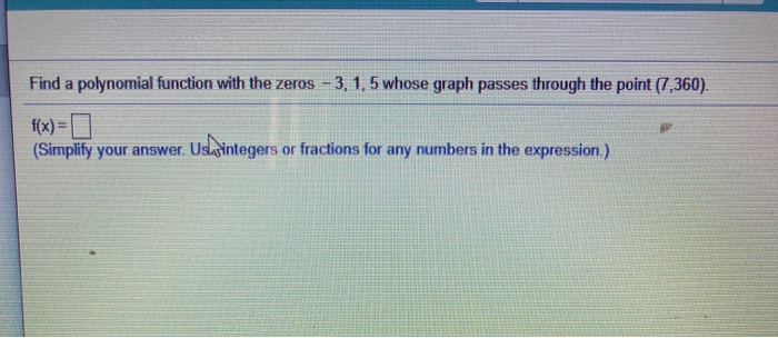 Solved Find a polynomial function with the zeros – 3, 1,5 | Chegg.com
