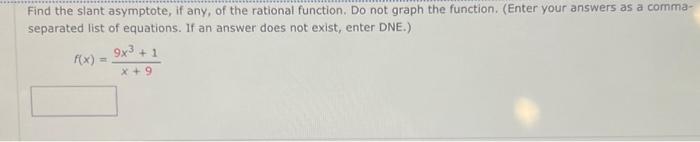 Solved Find the slant asymptote, if any, of the rational | Chegg.com