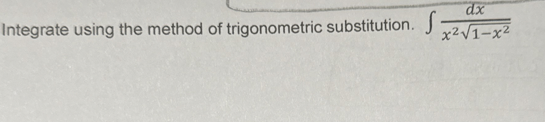 Solved Integrate using the method of trigonometric | Chegg.com