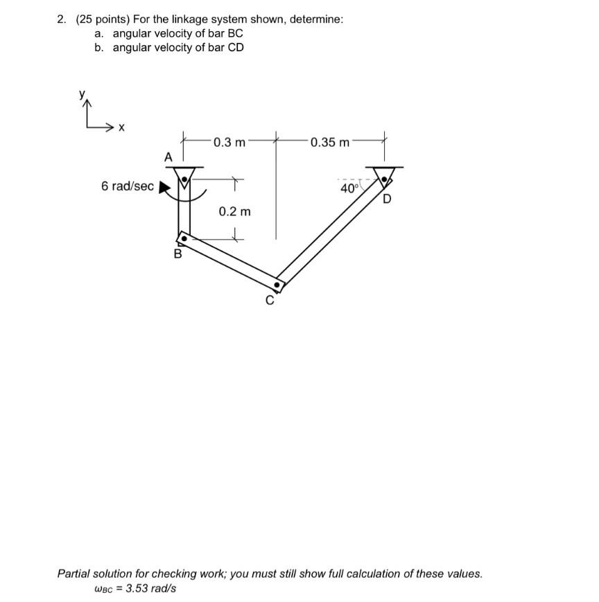 Solved 2. (25 points) For the linkage system shown, | Chegg.com