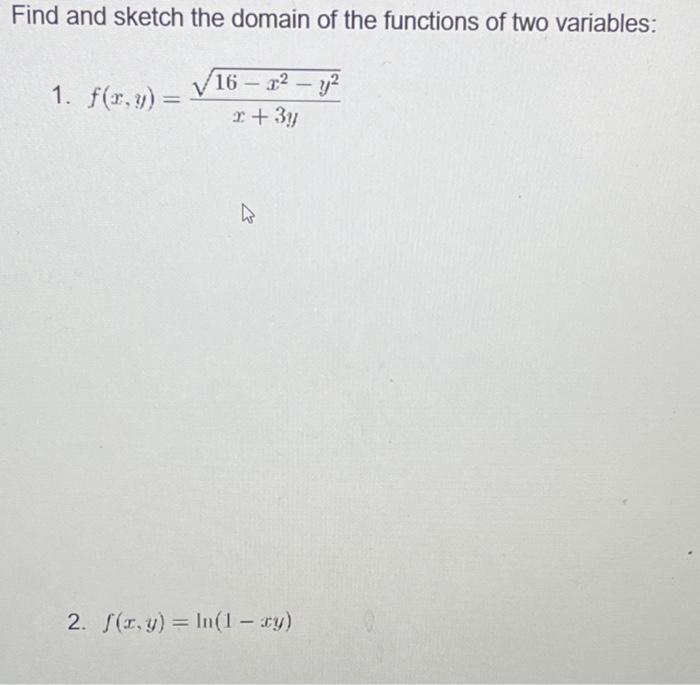 Solved Find and sketch the domain of the functions of two | Chegg.com