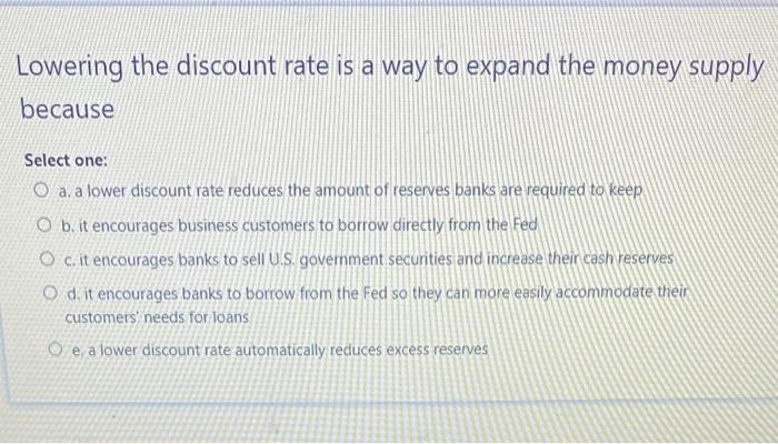 Solved Lowering the discount rate is a way to expand the | Chegg.com