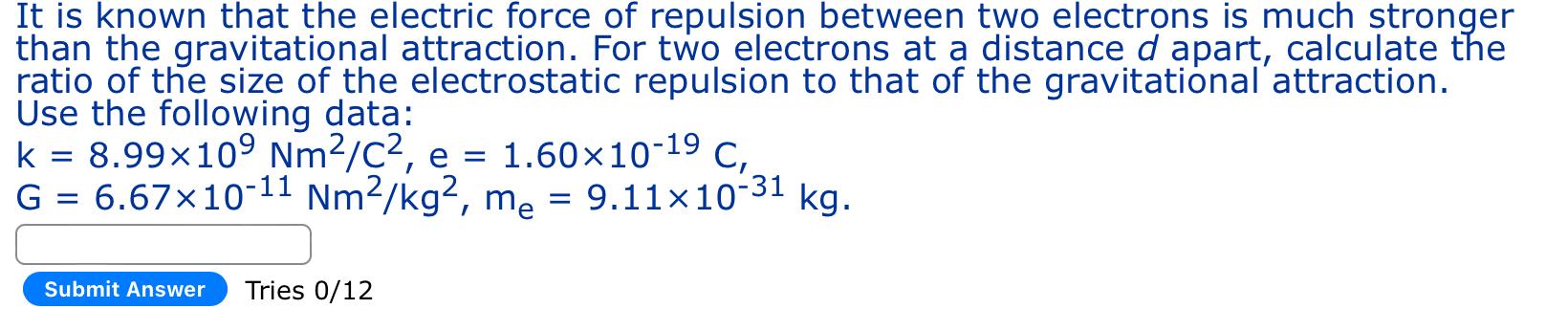 Solved It is known that the electric force of repulsion | Chegg.com