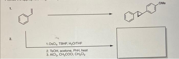 Solved Оме 1. 2. 1. OsO4. TBHP, H2O/THF 2. TsOH, acetone, | Chegg.com