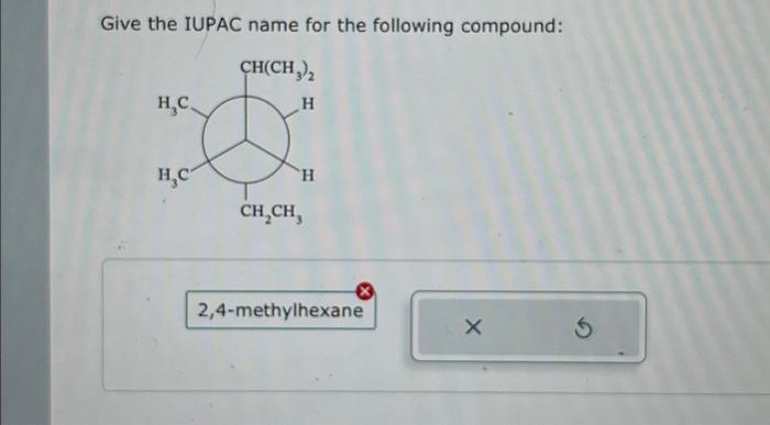Solved Give the IUPAC name for the following compound: | Chegg.com