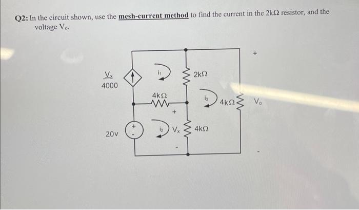 Solved Q2: In the circuit shown, use the mesh-current method | Chegg.com