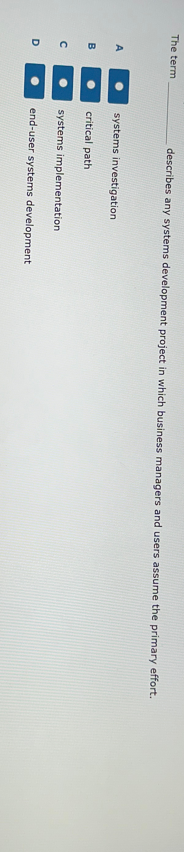 Solved The term ﻿describes any systems development project | Chegg.com