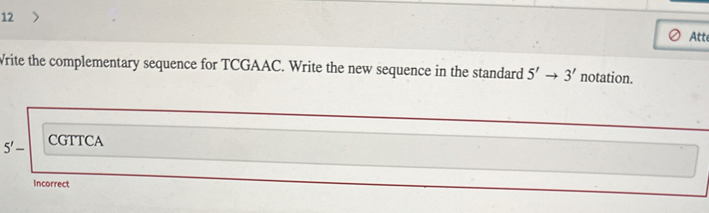 Solved 12Vrite the complementary sequence for TCGAAC. Write | Chegg.com Solved 12Vrite the complementary sequence for TCGAAC. Write | Chegg.com