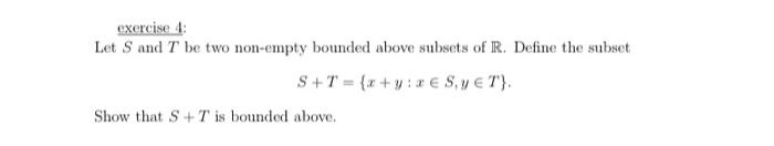 Solved exercise 4: Let S and T be two non-empty bounded | Chegg.com