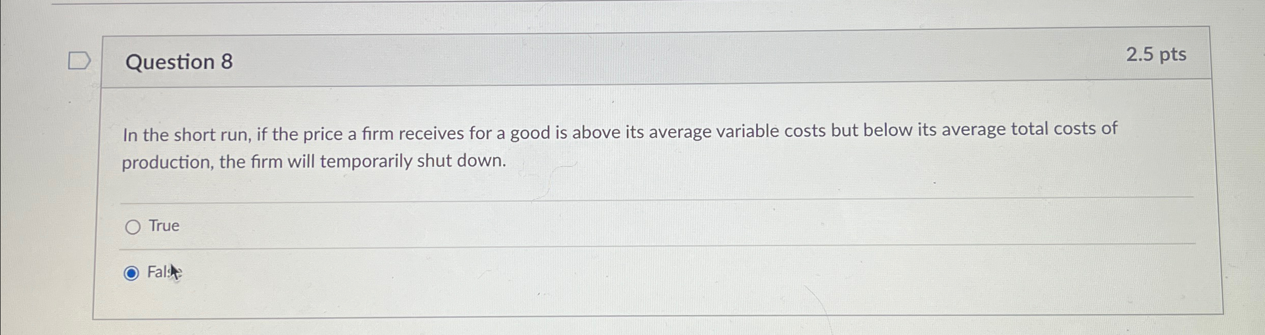 Solved Question 82.5ptsIn the short run, if the price a firm | Chegg.com