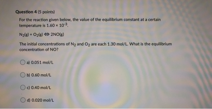 Solved Question 4 (5 points) For the reaction given below, | Chegg.com