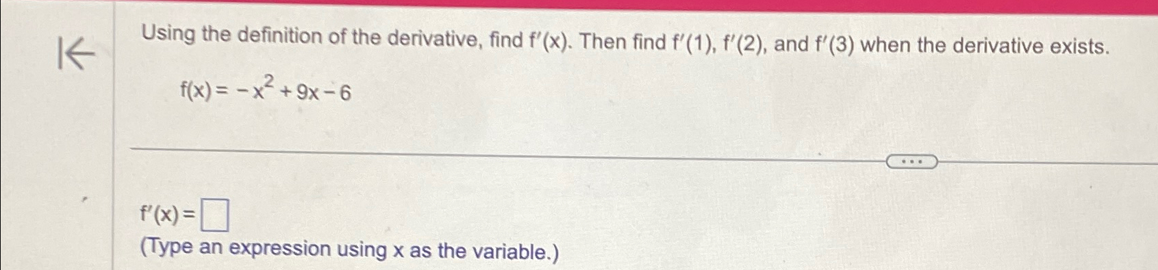 Solved Using the definition of the derivative, find f'(x). | Chegg.com