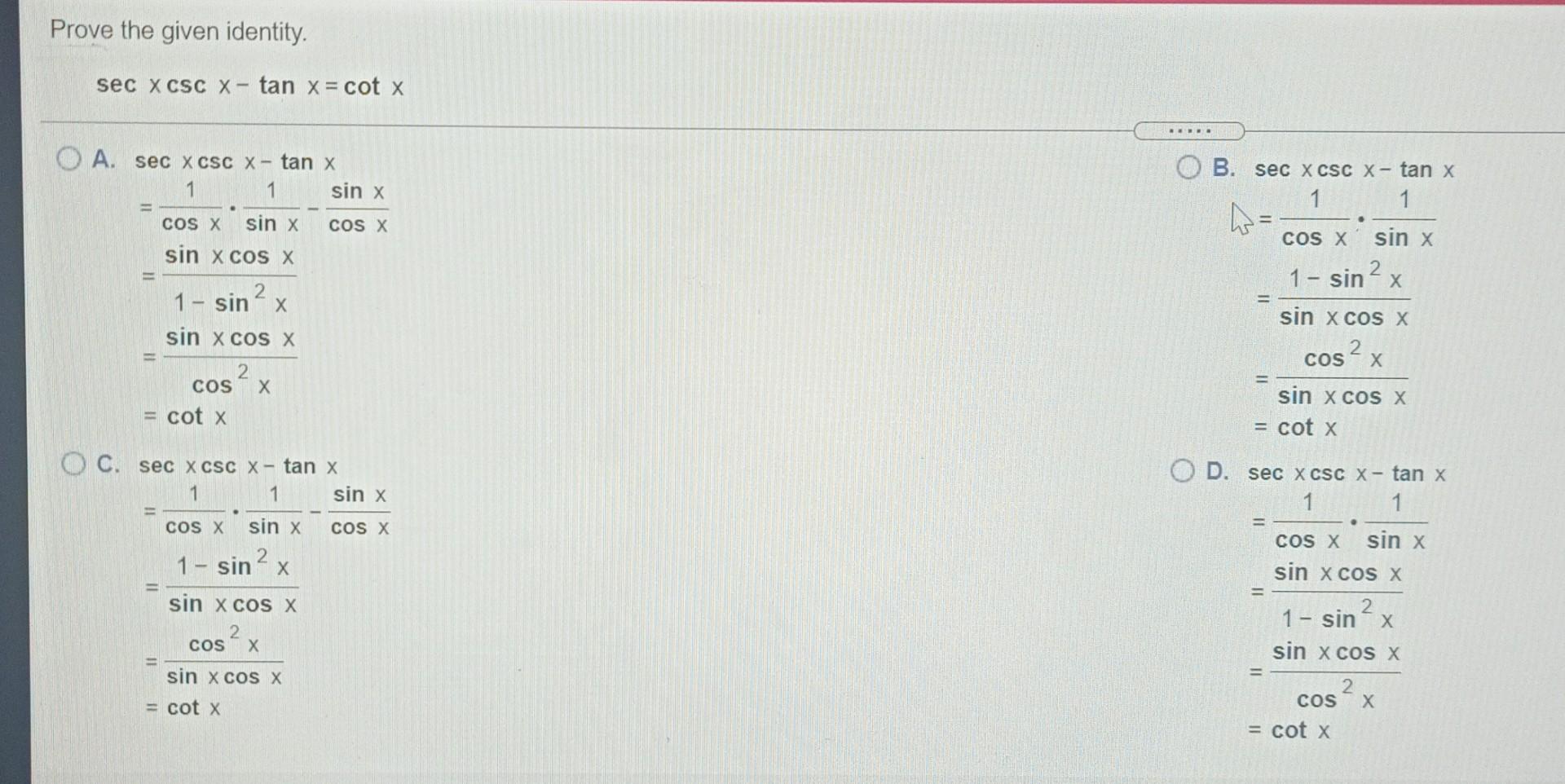 Solved Prove the given identity. sec X CSC X- tan x= cotx O | Chegg.com