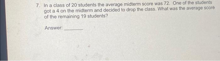 Solved 7. In a class of 20 students the average midterm | Chegg.com