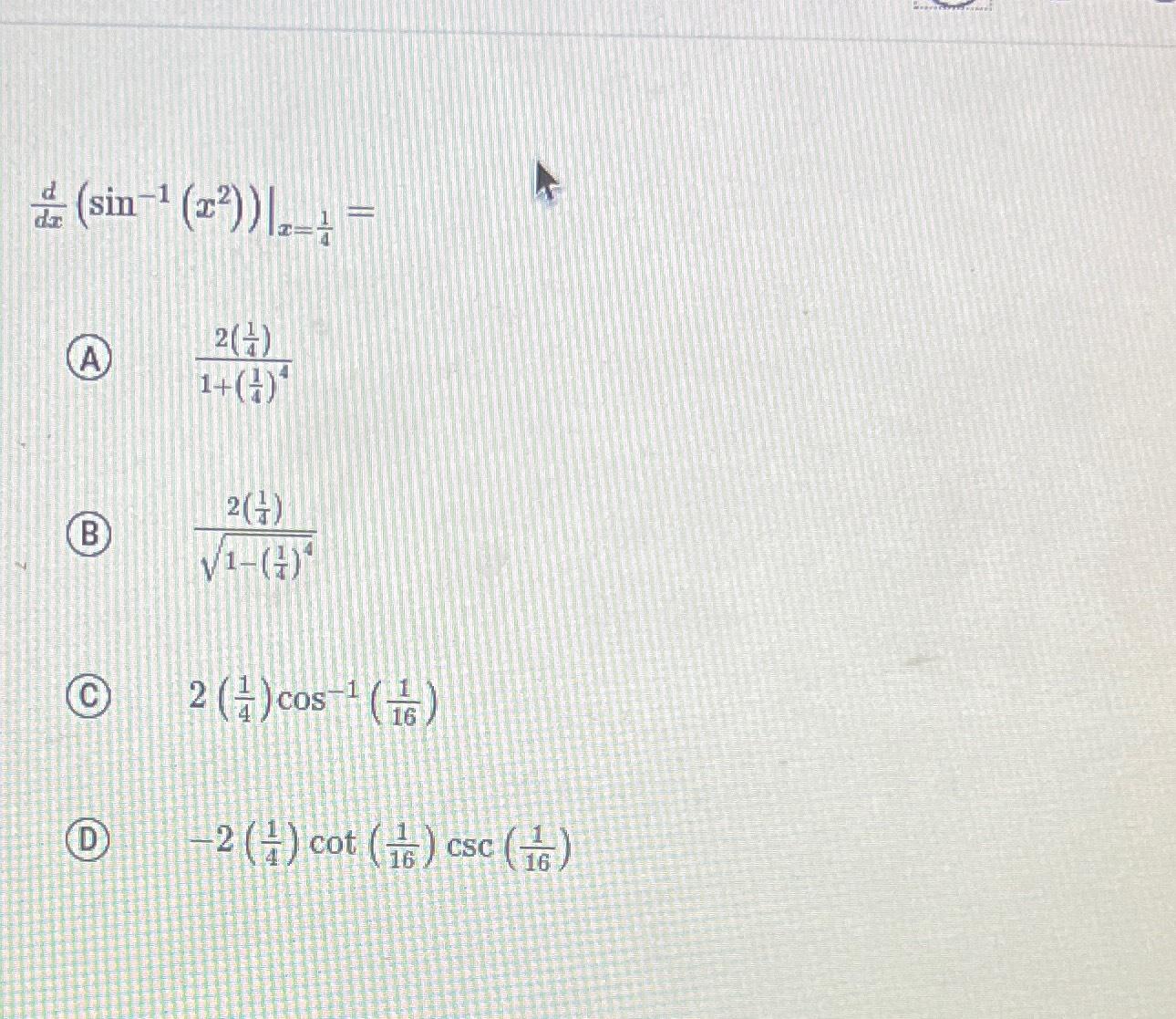 Solved ddx(sin-1(x2))|x||=14=2(14)1+(14)42(14)1-(14)422(14)c | Chegg.com