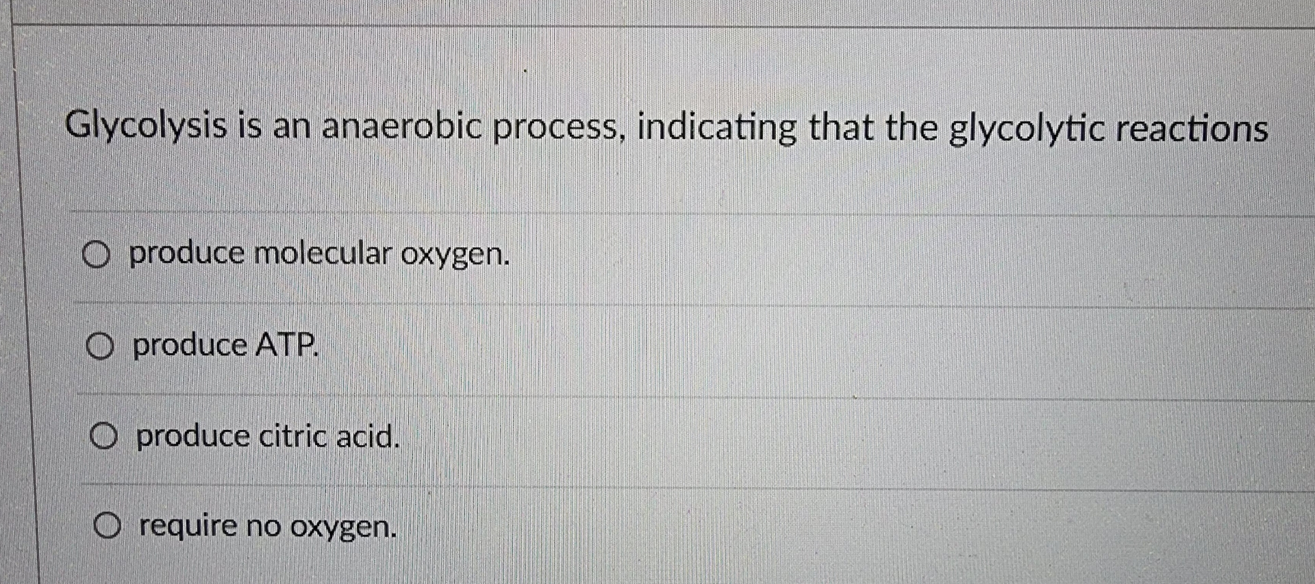 Solved Glycolysis is an anaerobic process, indicating that | Chegg.com