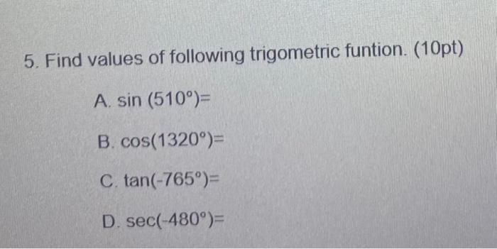Solved 5. Find values of following trigometric funtion. | Chegg.com